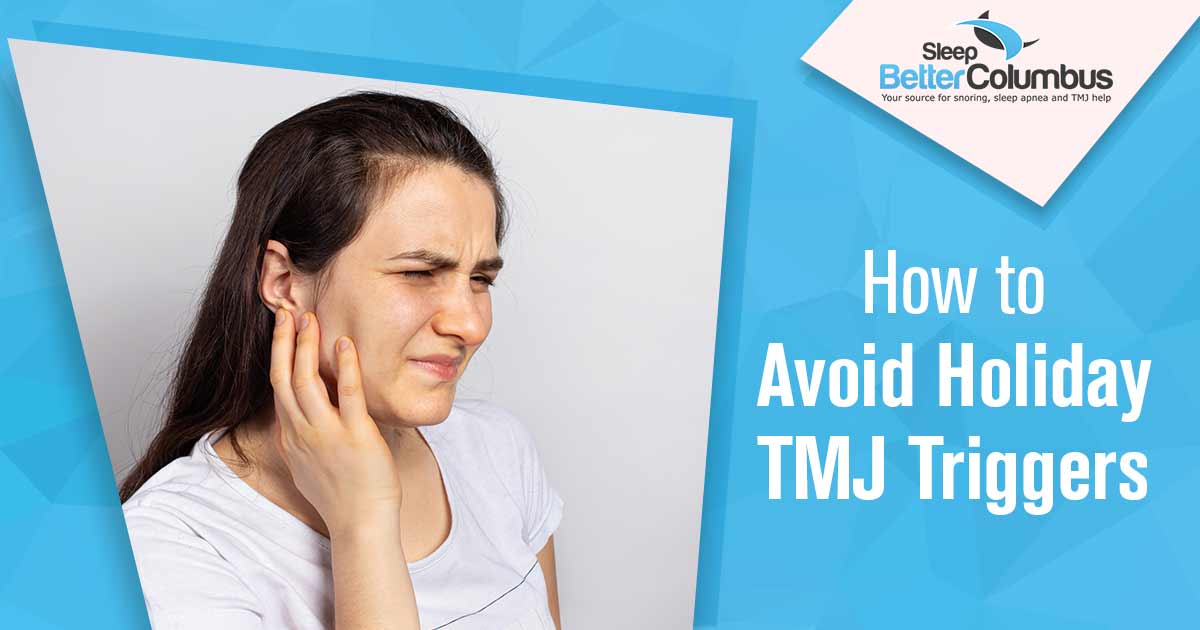 Avoid Holiday TMJ Triggers | Avoid TMD Pain This Holiday Season