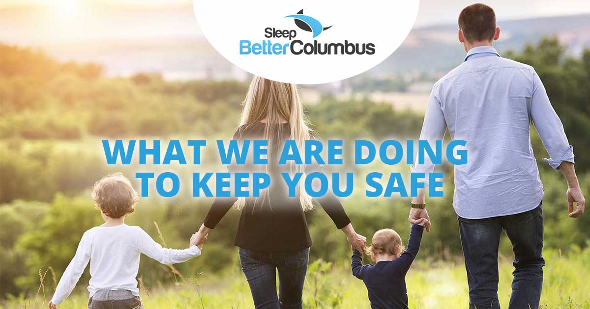 What we are doing to keep you safe - SLEEP BETTER COLUMBUS